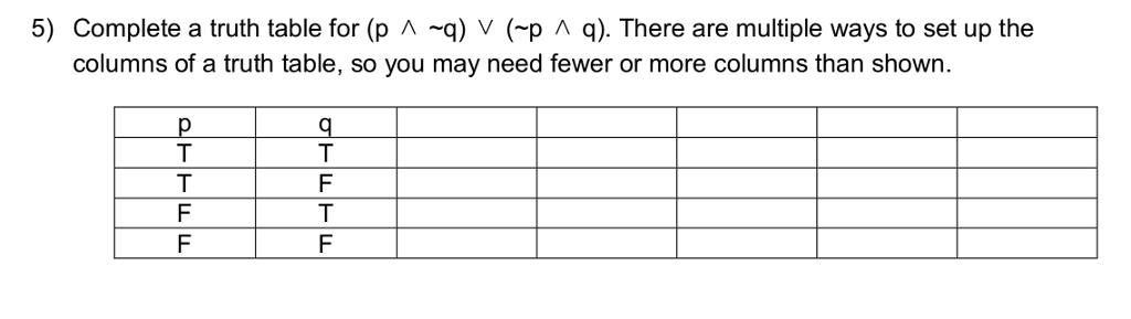 Solved 5) Complete a truth table for (p ?-q) v (-p ? q). | Chegg.com