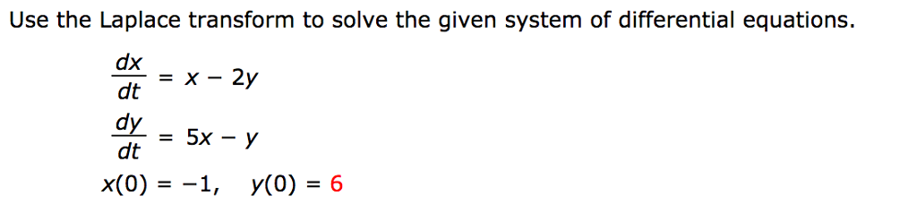 Solved Use the Laplace transform to solve the given system | Chegg.com