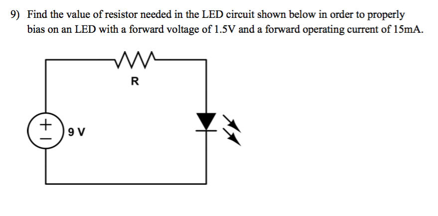 Solved 9) Find the value of resistor needed in the LED | Chegg.com