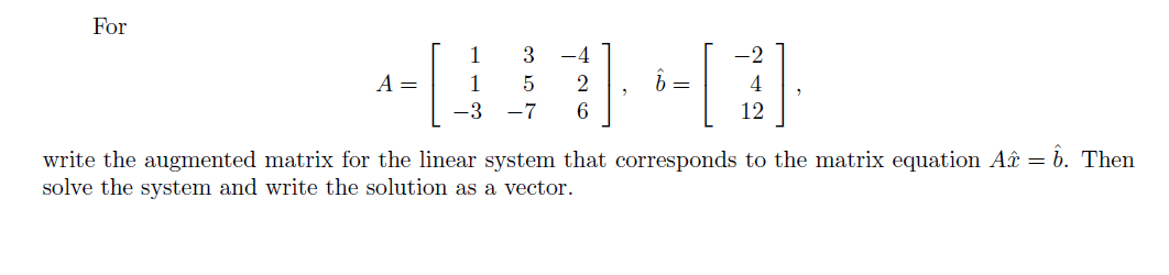 Solved For Write the augmented matrix for the linear system | Chegg.com