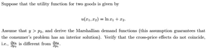 Solved Suppose that the utility function for two goods is | Chegg.com