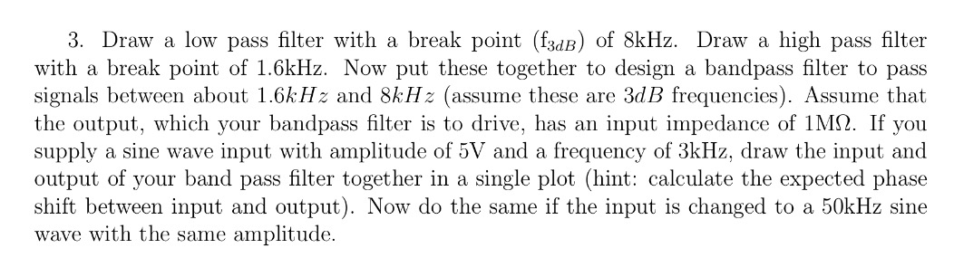 Solved Draw a low pass filter with a break point (f_3dB) of | Chegg.com