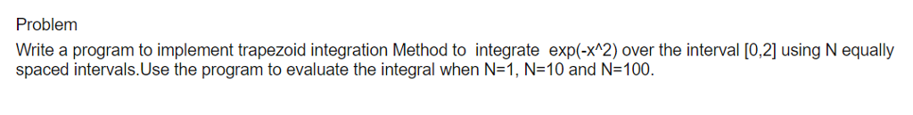 Solved Problem Write a program to implement trapezoid | Chegg.com