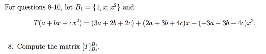 Solved For questions 8-10, let B1 1, , 2 and T(a bcr2) | Chegg.com