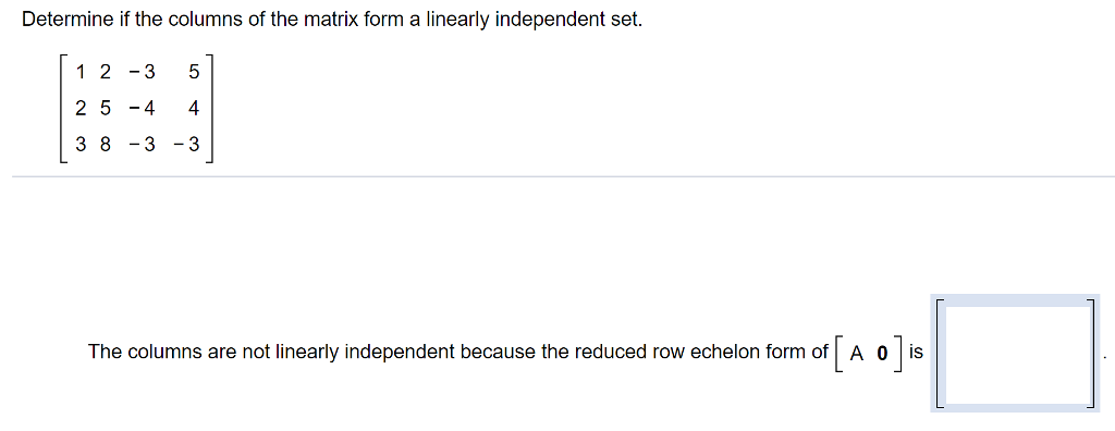 Solved Determine if the columns of the matrix form a | Chegg.com