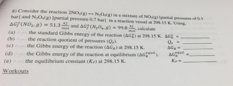 Solved 8) Consider the reaction 2NO2(g) N2O4(g) in a mixture | Chegg.com