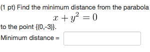 Solved (1 pt) Find the minimum distance from the parabola | Chegg.com