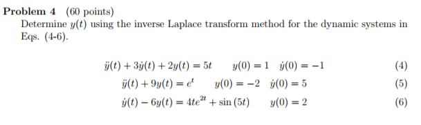 Solved Problem 4 (60 points) Determine y(t) using the | Chegg.com Solved Problem 4 (60 points) Determine y(t) using the | Chegg.com