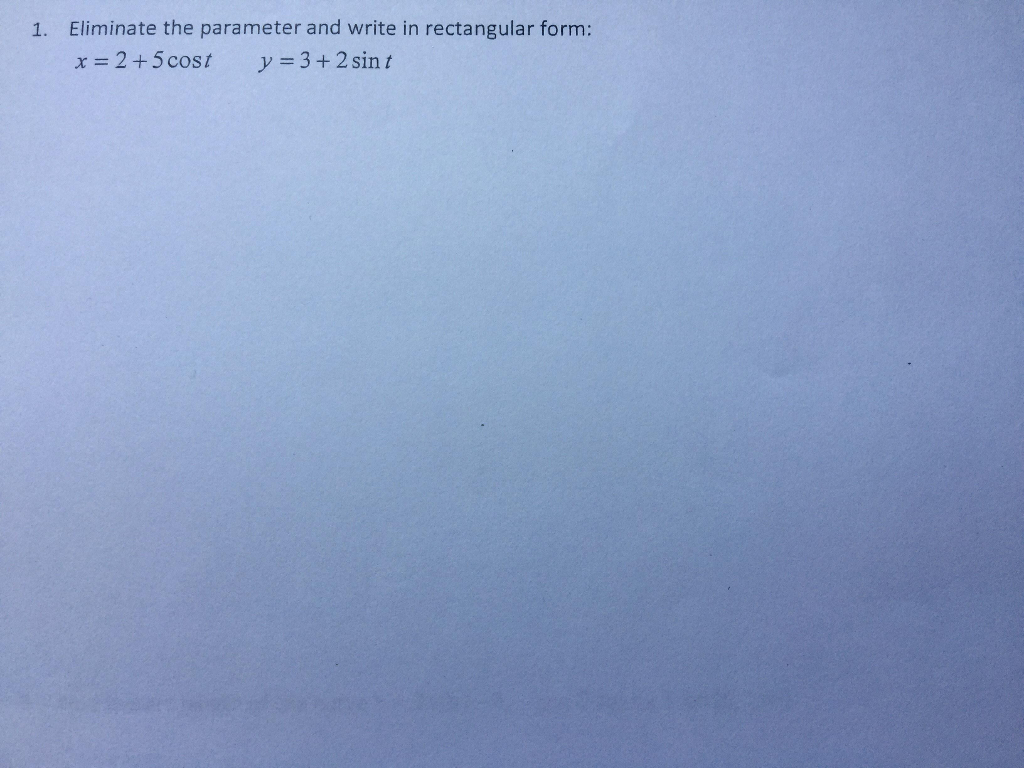 Solved Eliminate the parameter and write in rectangular | Chegg.com