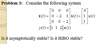 Solved Problem 3: Consider the following system 0 0 -2 | Chegg.com