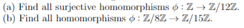 Solved (a) Find all surjective homomorphisms φ : Z → Z/12Z | Chegg.com