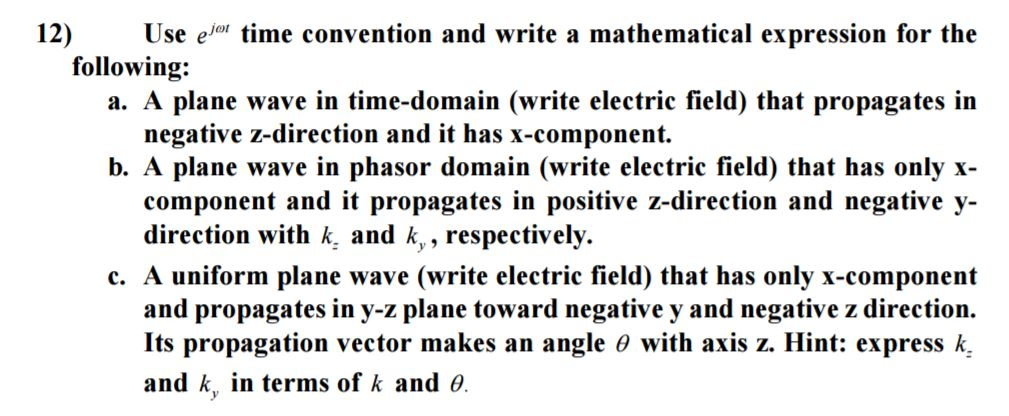 Solved Use e^j omega t time convention and write a | Chegg.com