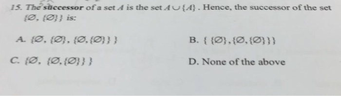 Solved The successor of a set A is the set A union {A}. | Chegg.com