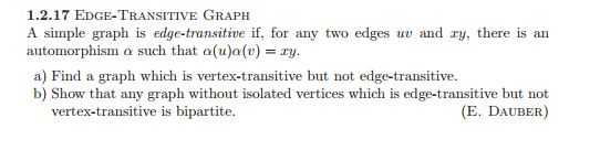 Solved 1.2.17 EDGE-TRANSITIVE GRAPH A simple graph is | Chegg.com