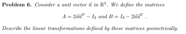 Solved Problem 6. Consider a unit vector ũ in R3. We define | Chegg.com