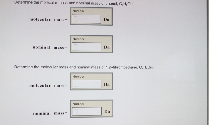 Solved Determine the molecular mass and nominal mass of | Chegg.com