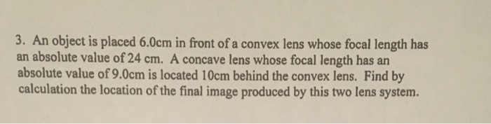 Solved 3. An object is placed 6.0cm in front of a convex | Chegg.com