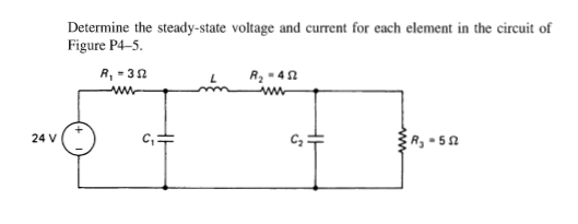 Solved Determine The Steady State Voltage And Current For