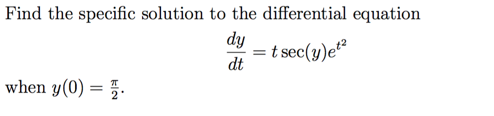 Solved Find the specific solution to the differential | Chegg.com