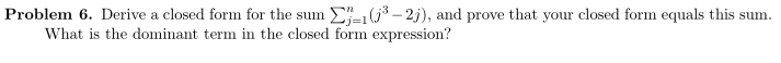 Solved Derive a closed form for the sum Sigma^_j=1 (j^3 - | Chegg.com