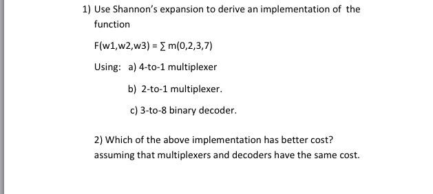 Solved 1) Use Shannon's expansion to derive an | Chegg.com