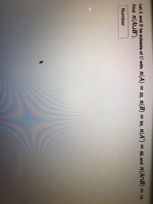 Solved Let A and B be subsets of U with n (A) = 23, n(B) = | Chegg.com