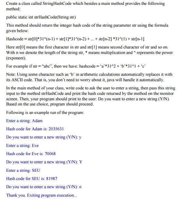 Solved Create a class called StringHashCode which besides a | Chegg.com