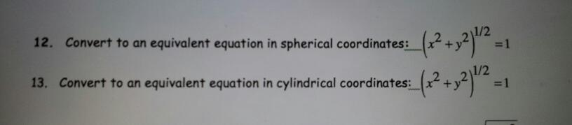 Solved Convert to an equivalent equation in spherical | Chegg.com