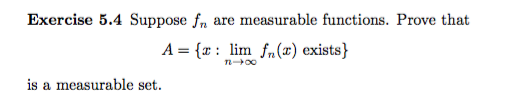 Solved Suppose f_n are measurable functions. Prove that A = | Chegg.com