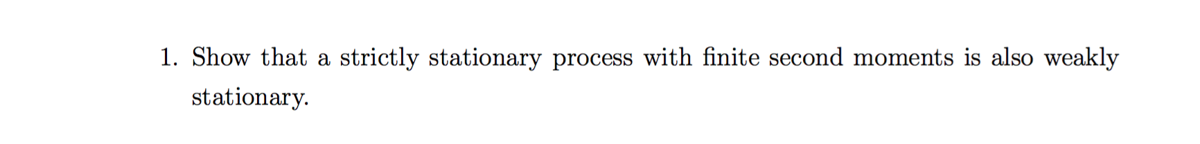 Solved 1. Show that a strictly stationary process with | Chegg.com