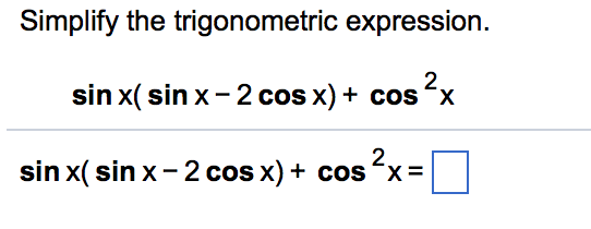 Solved Simplify the trigonometric expression. sin x(sin x - | Chegg.com