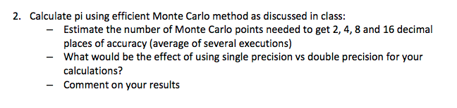 Solved 2. Calculate pi using efficient Monte Carlo method as | Chegg.com