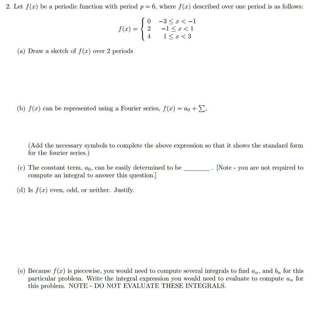 Solved 2. Let f(x) be a periodic function with period p 6, | Chegg.com