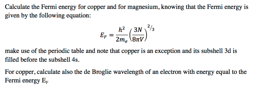 Solved Calculate the Fermi energy for copper and for | Chegg.com Solved Calculate the Fermi energy for copper and for | Chegg.com
