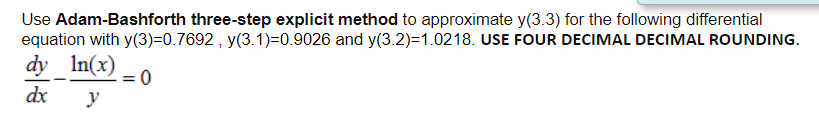 Solved Use Adam Bashforth Three Step Explicit Method To