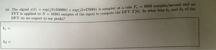 Solved The signal x(t) = exp(j 2 pi 35000 t) + exp (j 2 pi | Chegg.com