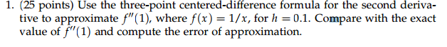 Solved Use The Three Point Centered Difference Formula For