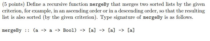 (5 points) Define a recursive function mergeBy that | Chegg.com