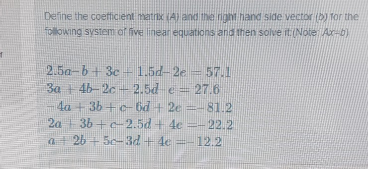 Solved Define the coefficient matrix (A) and the right hand | Chegg.com