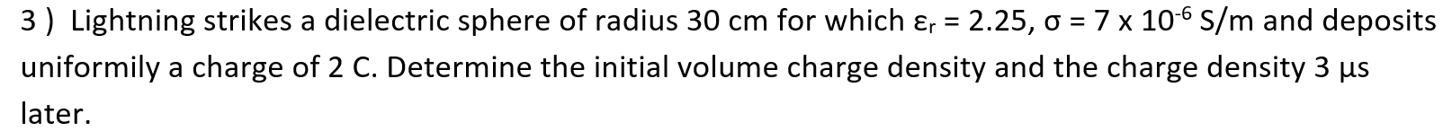 Solved Lightning strikes a dielectric sphere of radius 30 cm | Chegg.com