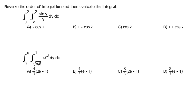 Solved Reverse the order of integration and then evaluate | Chegg.com