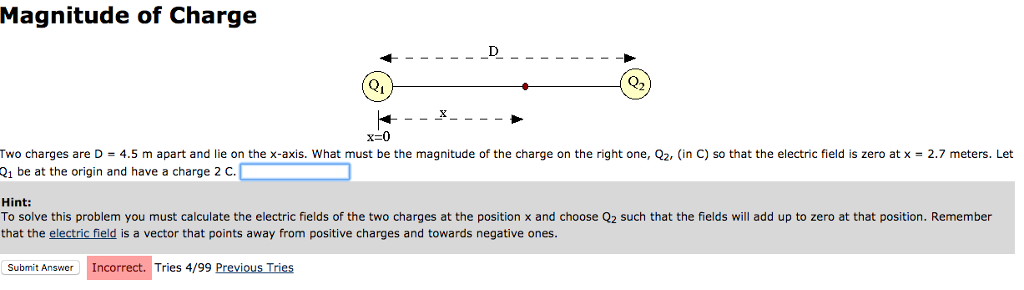 Solved Magnitude of Charge x-0 Two charges are D = 4.5 m | Chegg.com