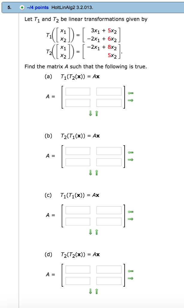 Solved 5. + -/4 points HoltLinAlg2 3.2.013 Let T7 and T2 be | Chegg.com Solved 5. + -/4 points HoltLinAlg2 3.2.013 Let T7 and T2 be | Chegg.com