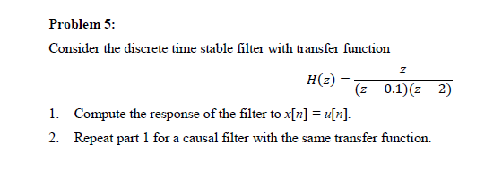 Solved Consider the discrete time stable filter with | Chegg.com