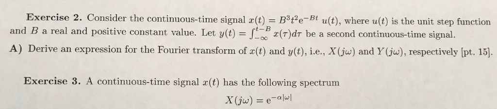 Solved Exercise 2 . Consider the continuous time signal and | Chegg.com
