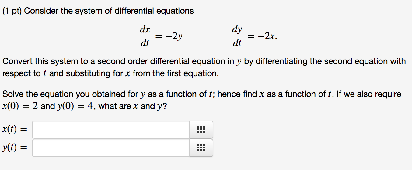 Solved (1 pt) Consider the system of differential equations | Chegg.com Solved (1 pt) Consider the system of differential equations | Chegg.com