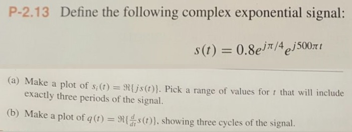 Solved Define the following complex exponential signal: s(t) | Chegg.com