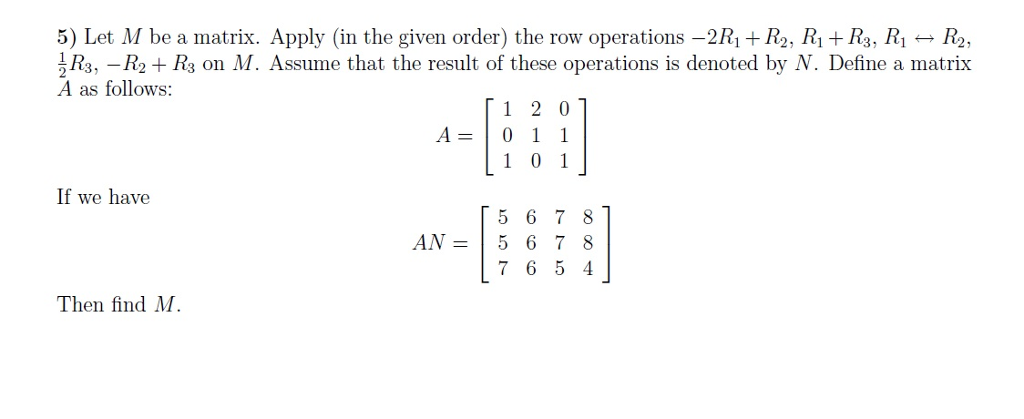 Solved 5) Let M be a matrix. Apply (in the given order) the | Chegg.com