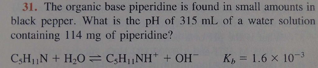 Solved 31. The organic base piperidine is found in small | Chegg.com