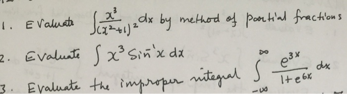 Solved Evaluate integral x^3 / (x^2 + 1)^2 dx by method of | Chegg.com